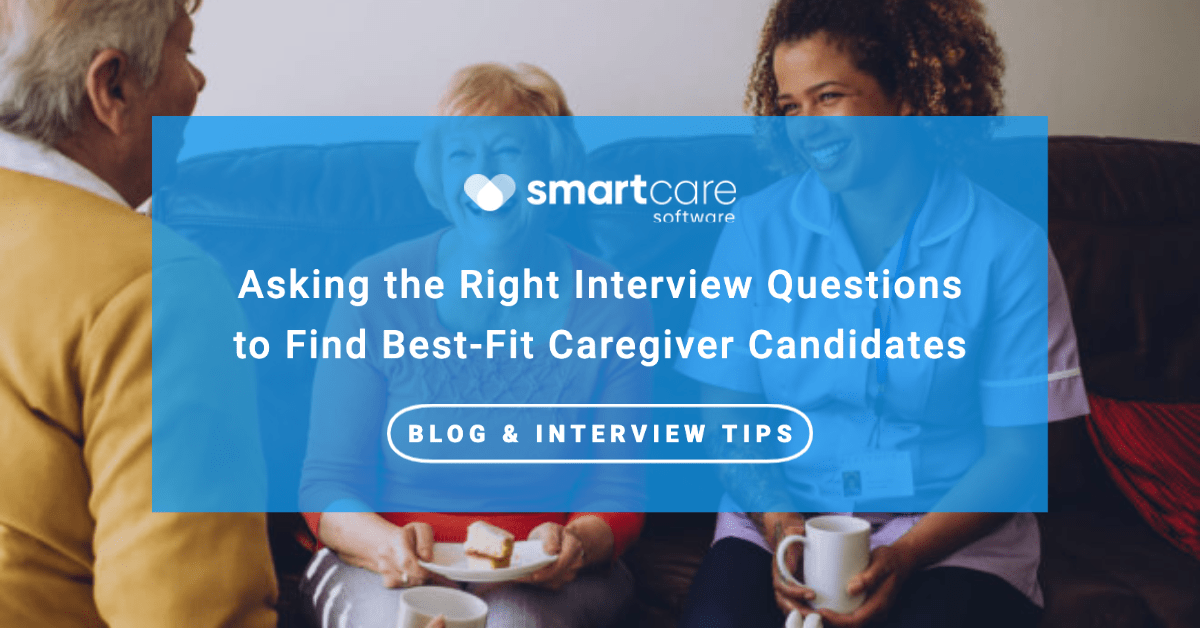 Interview Questions to Find Better Caregivers